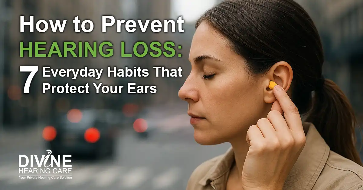 How to Prevent Hearing Loss: 7 Everyday Habits for Healthy Hearing ...